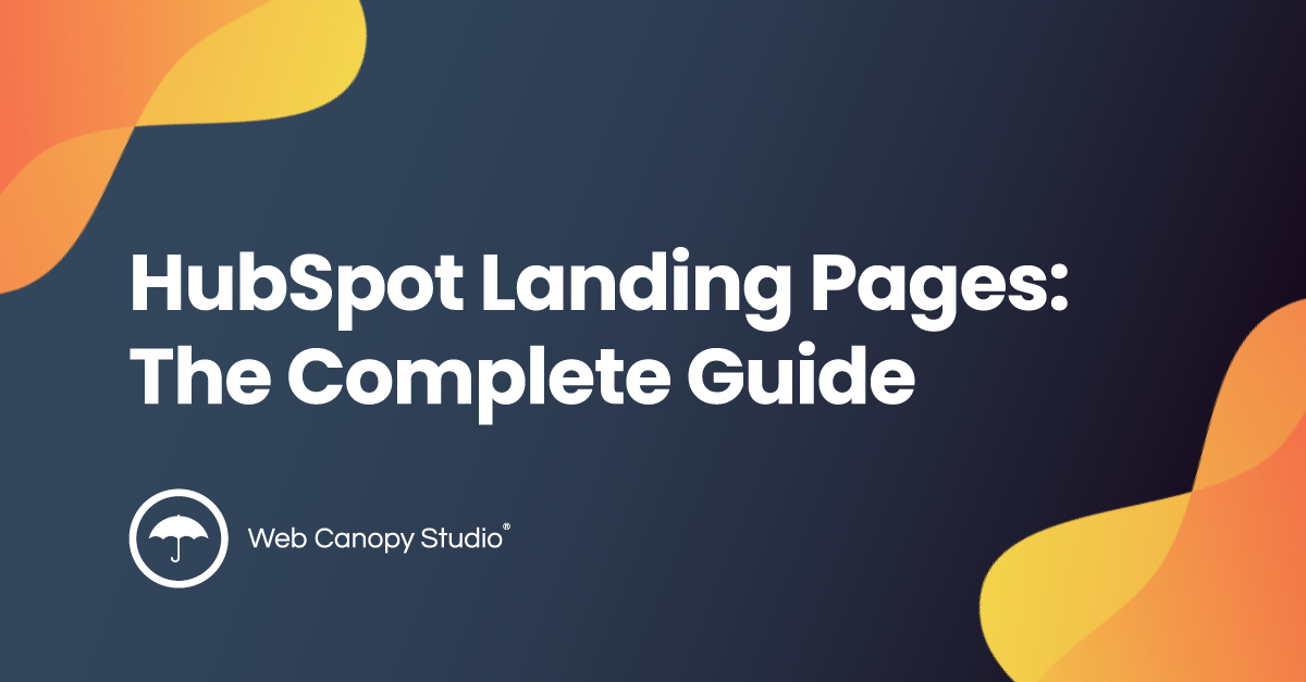 HubSpot Landing Pages: The Complete Guide